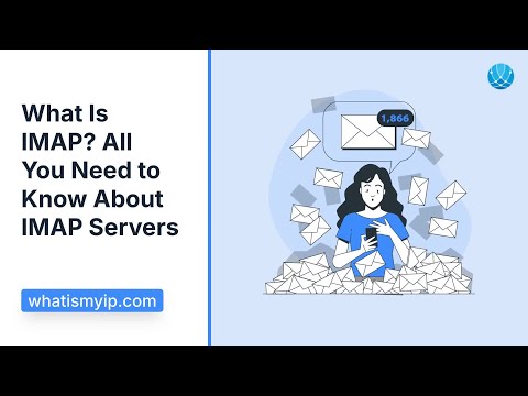 What Is IMAP? All You Need to Know About IMAP Servers