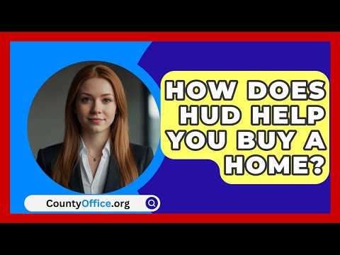 How Does HUD Help You Buy A Home? - CountyOffice.org