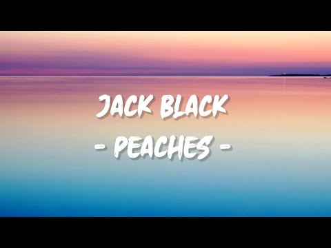Jack Black - Peaches - (Lyrics) The Super Mario Bros