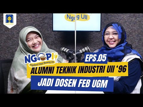 Episode 5 - ALUMNI TEKNIK INDUSTRI UII, JADI DOSEN FEB UGM