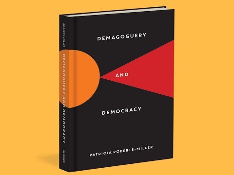 Patricia Roberts-Miller on Demagoguery and Democracy