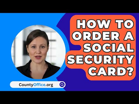 How To Order A Social Security Card? - CountyOffice.org