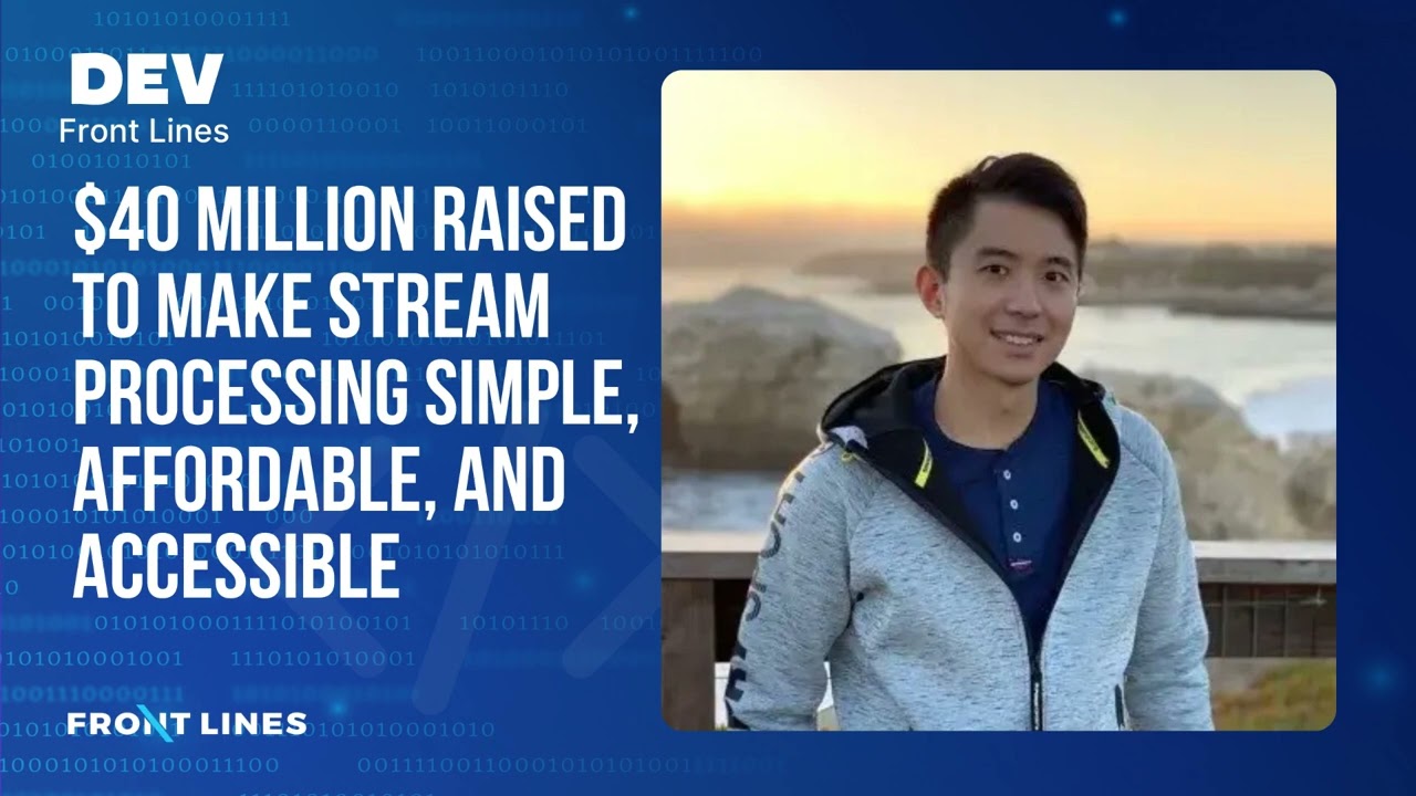 Yingjun Wu,RisingWave Labs: $40M Raised to Make Stream Processing Simple, Affordable, and Accessible