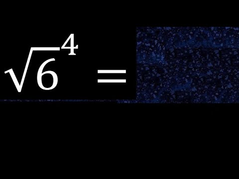 Root of 6 to the power of 4 . Square root of a number with exponent