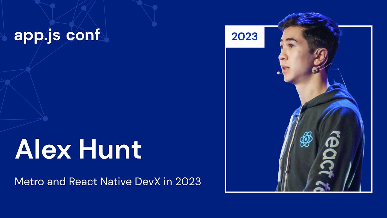 Alex Hunt – Metro and React Native DevX in 2023