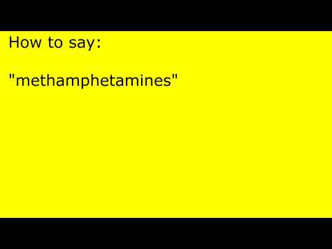 How to pronounce methamphetamines