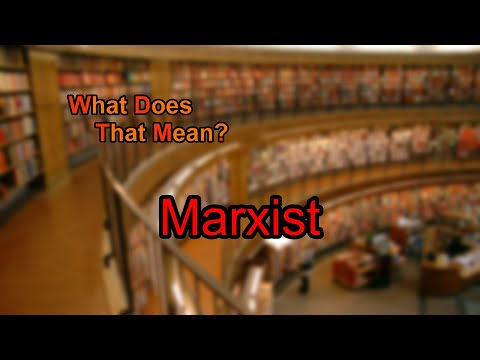 What does Marxist mean?