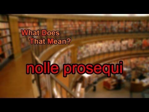 What does nolle prosequi mean?