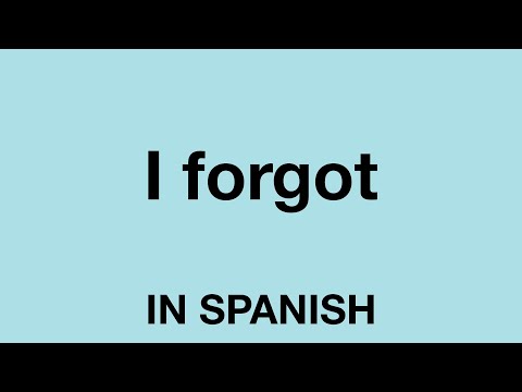 How To Say (I forgot) In Spanish