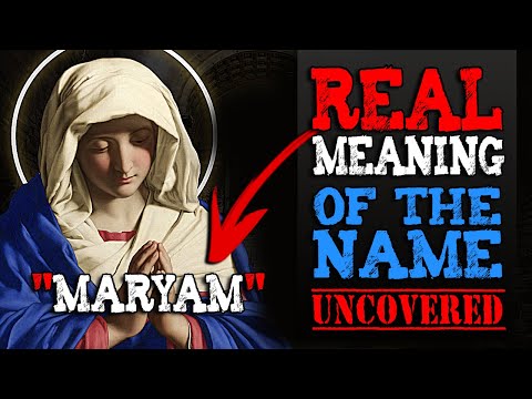 REAL Meaning behind the Name MARYAM [SHOCKING DISCOVERY]