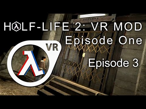 Steam Community :: Video :: Half-Life 2 Episode One VR - Episode 3 ...