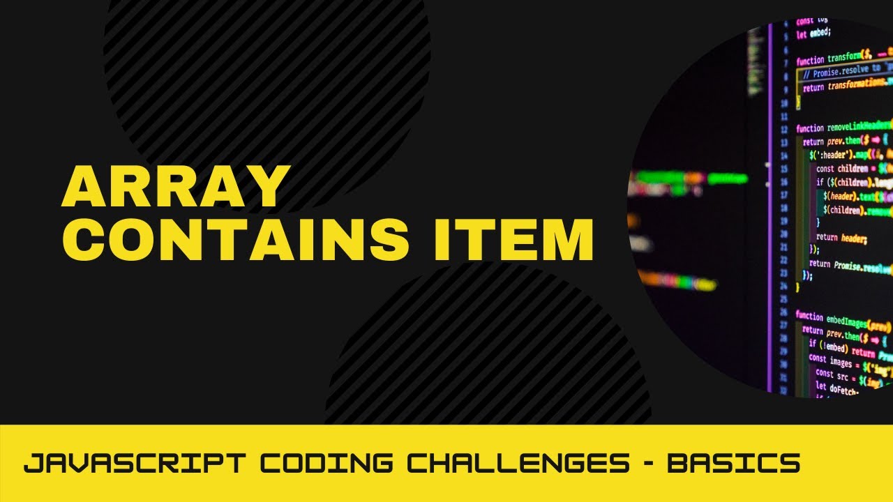 JavaScript Coding Challenge - Array contains item