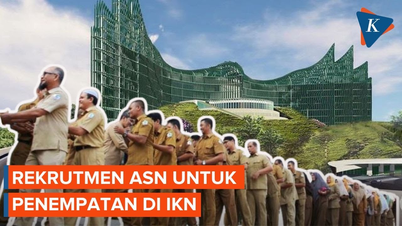 Siap-siap, Rekrutmen ASN Penempatan di IKN Segera Dibuka, Kuota Lebih dari 200.000