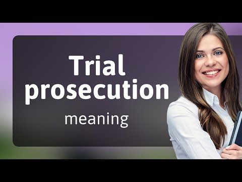 Understanding "Trial Prosecution": A Guide for English Learners