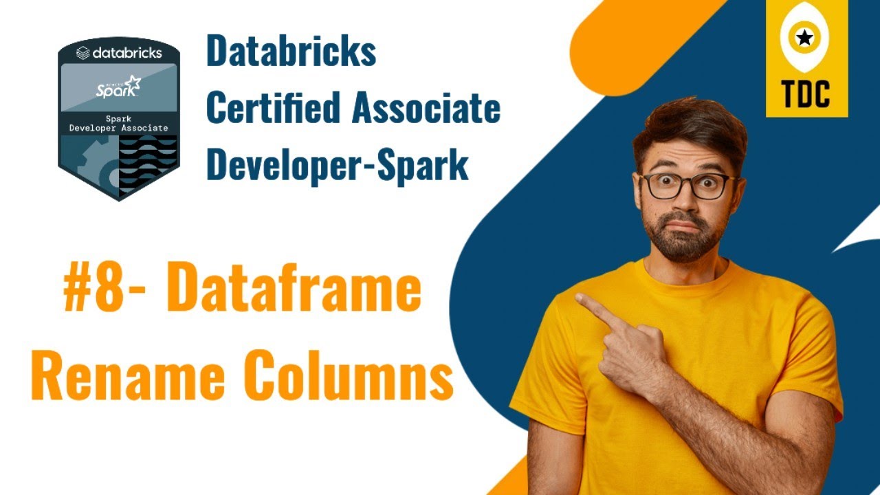 Topic 8: Dataframe Rename Columns | Databricks Certified Associate Developer-Spark