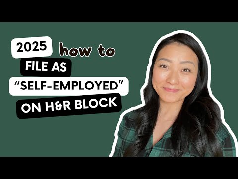 How to File as Self-Employed Using H&R Block 2025 (2024 Tax Season)