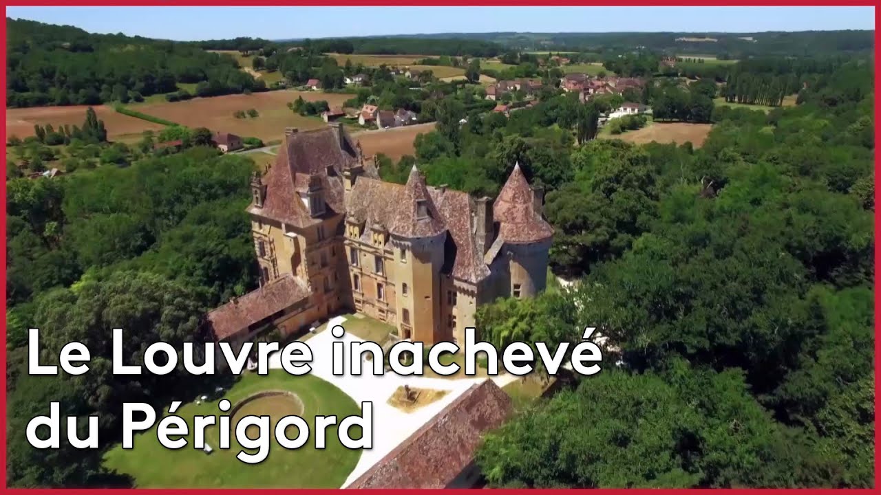 Documentaire | Château de Lanquais : le Louvre inachevé du Périgord