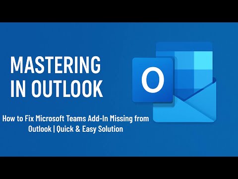 How to Fix Microsoft Teams Add-In Missing from Outlook | Quick & Easy Solution