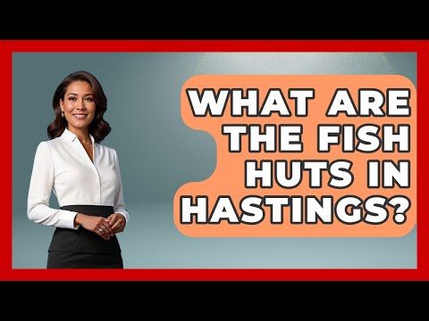 What Are The Fish Huts In Hastings? - United Kingdom Explorers