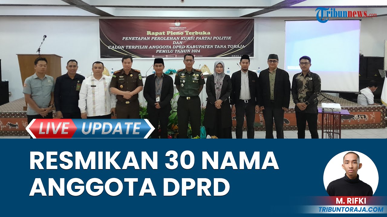 30 Nama Anggota DPRD Tana Toraja Diresmikan KPU dalam Rapat Pleno Terbuka di Makale - Tribun Video