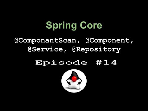 Spring Framework Core - Episode 14 - @ComponentScan, @Component, @Service, @Repository