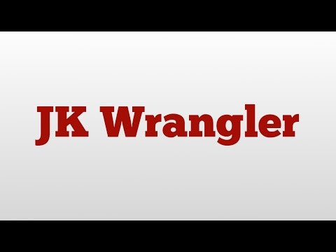 JK Wrangler meaning and pronunciation