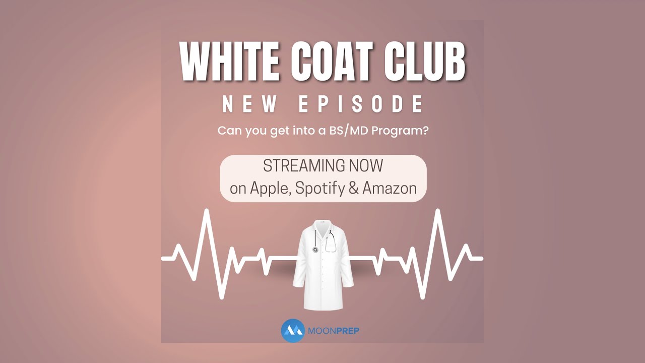 Can you get into a BS/MD Program? White Coat Club Podcast
