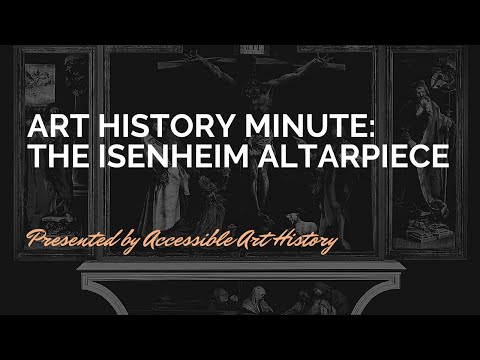 Art History Minute: The Isenheim Altarpiece