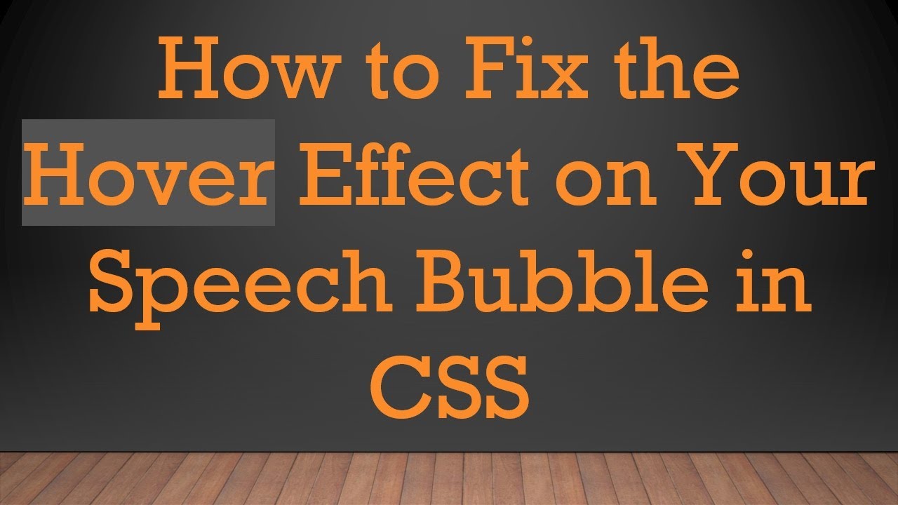 How to Fix the Hover Effect on Your Speech Bubble in CSS
