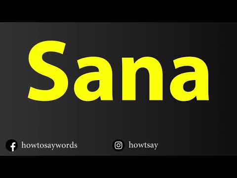 How To Pronounce Sana