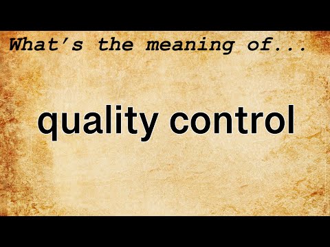 Quality Control Meaning : Definition of Quality Control