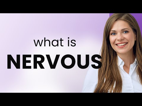 Understanding the Phrase "Nervous"