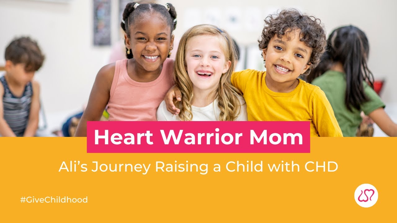 Heart Warrior Mom: Ali's Journey Raising a Child with CHD | #GiveChildhood