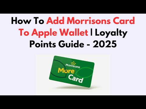 How To Add Morrisons Card To Apple Wallet | Loyalty Points Guide - 2025