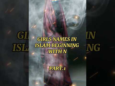 GIRLS NAMES IN ISLAM BEGINNING WITH N #islam #islamicgirls #islamicshorts #viral #vairalshorts #10k