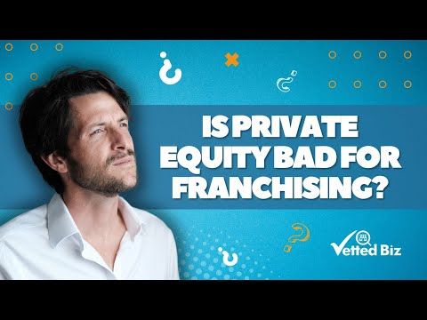 Is PRIVATE Equity Bad for FRANCHISING? 🤔 Franchise Private Equity Firms To Look Out For