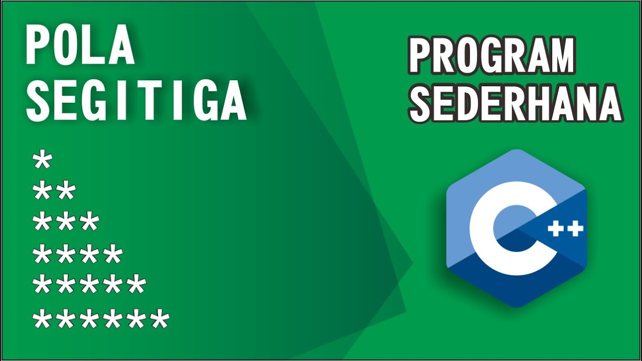 Membuat Bentuk Pola Segitiga siku - Belajar C++