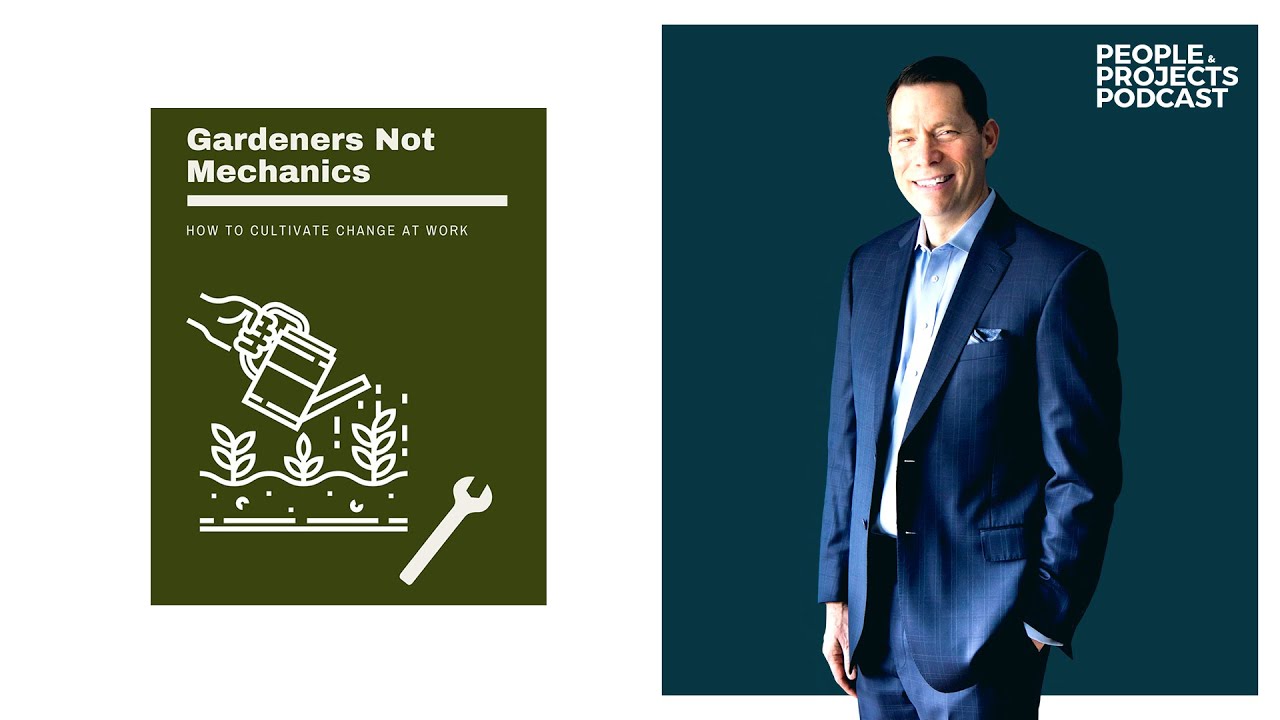 How to Cultivate Change at Work by Thinking Like a Gardener, Not a Mechanic