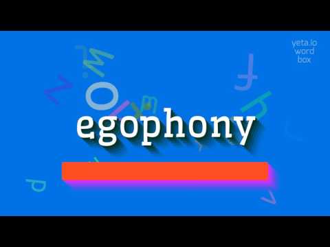 How to say "egophony"! (High Quality Voices)