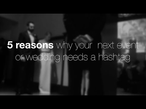 5 reasons why you should have a Wedding Hashtag