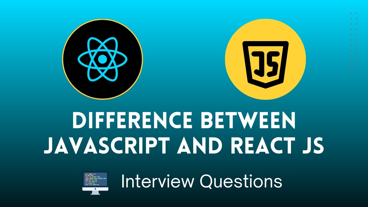 Difference Between JavaScript and React JS | With Interview Q&A (Beginner Guide)