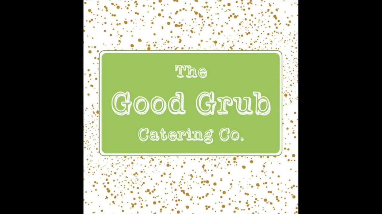 The Good Grub Catering Co. Promotional Video