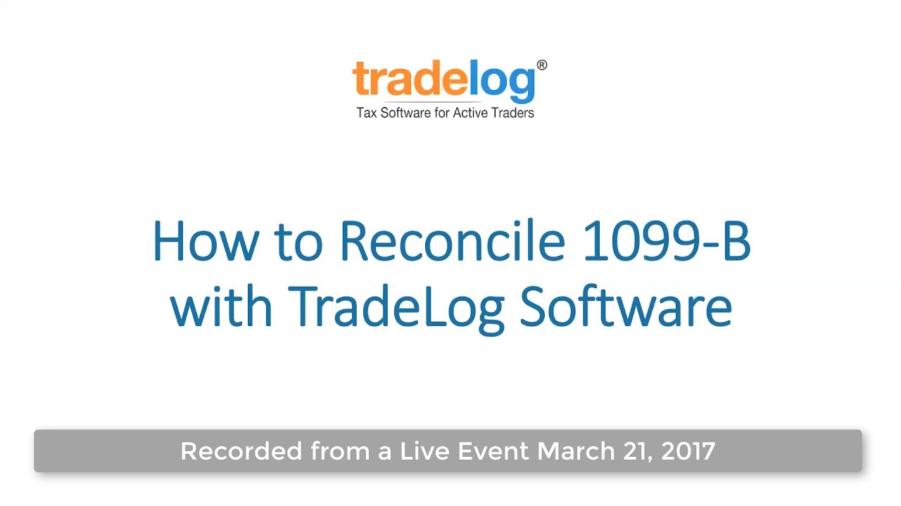 How to Reconcile 1099-B with TradeLog Software