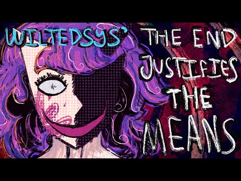 🎧 [ THE END JUSTIFIES THE MEANS ] 🎵 ▪ by WILTEDSYS