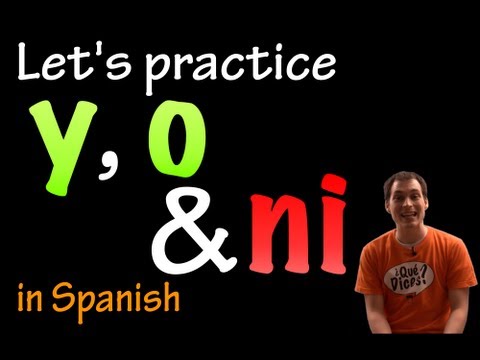 Y, O & Ni in Spanish - practice (intermediate)