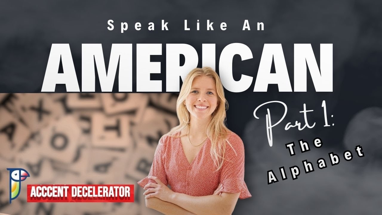 Accent Reduction Class Part 1 of 10: The Alphabet
