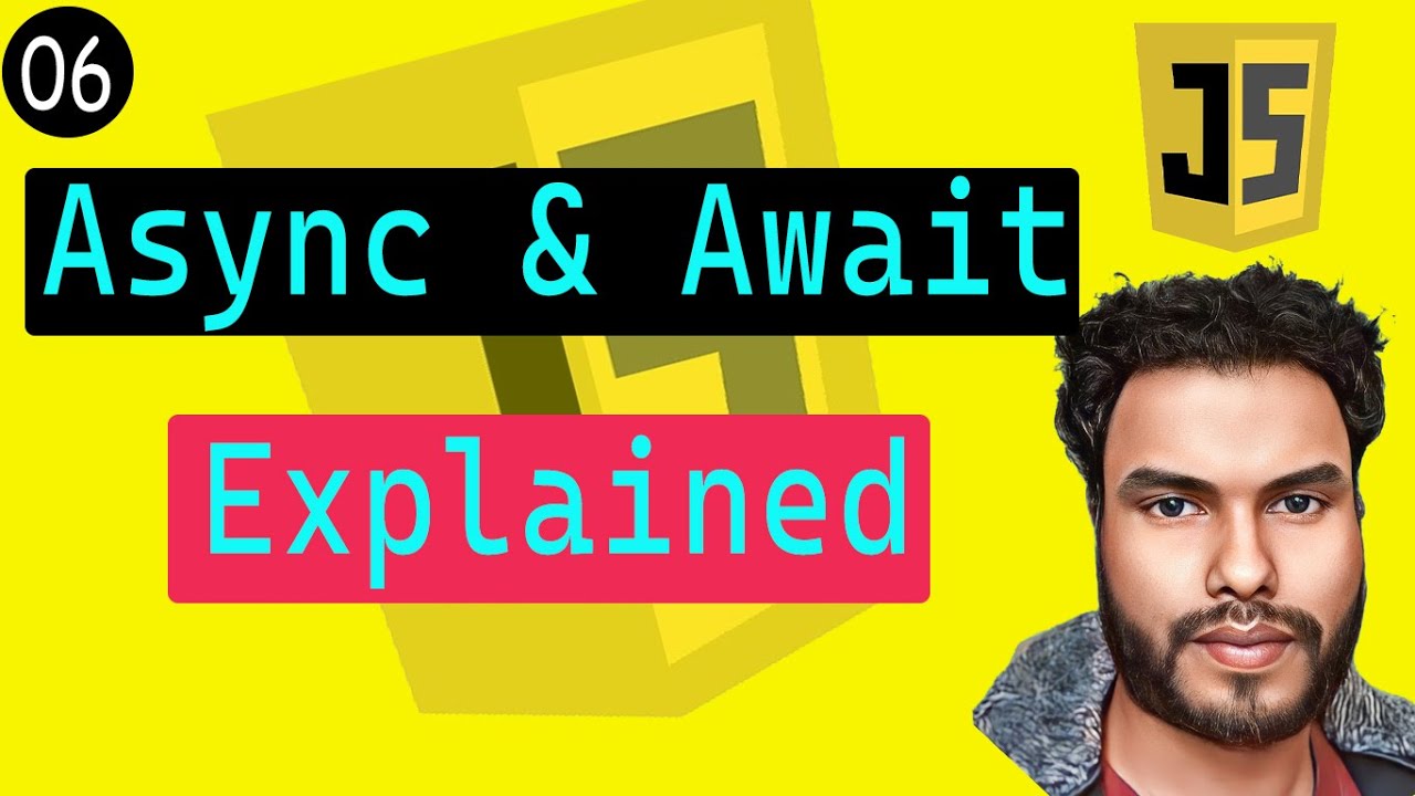 #06 Async and Await : Simplifying Asynchronous JavaScript Code