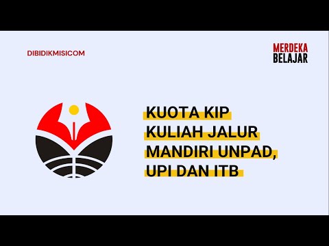 KUOTA KIP KULIAH JALUR MANDIRI UNPAD, UPI DAN ITB