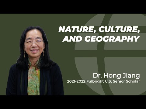 Dr. Hong Jiang: Nature, Culture, and Geography
