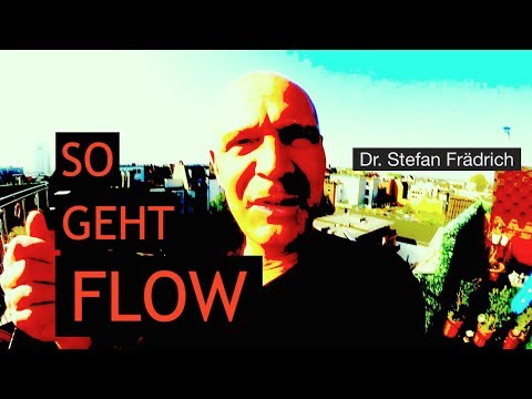 Was ist "Flow" und wozu brauchen wir ihn?